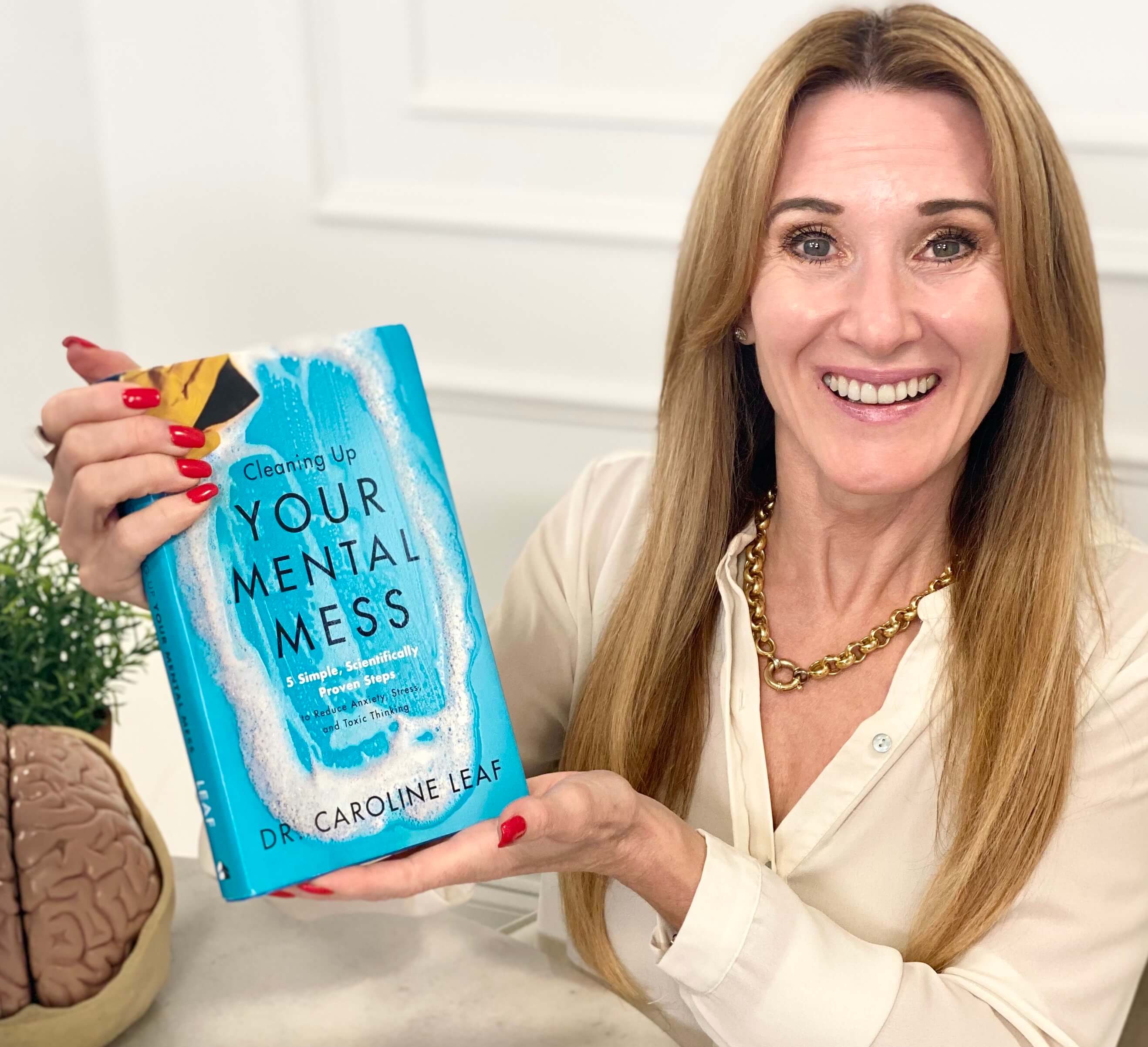 DR. LEAF ON CLEANING UP YOUR MENTAL MESS – Ned